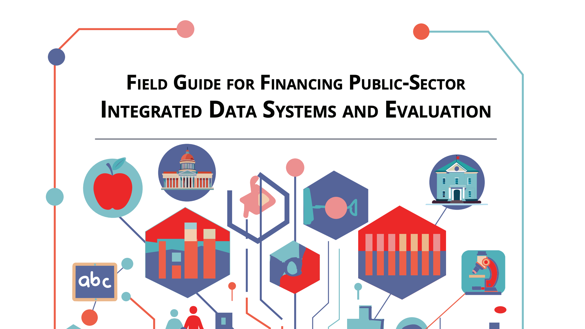 A Field Guide for Financing Public-Sector Integrated Data Systems and Evaluation - Digital ...